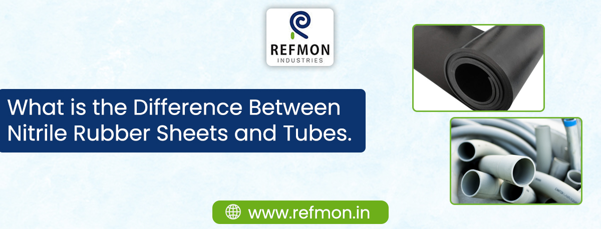 What is the Difference Between Nitrile Rubber Sheets and Tubes